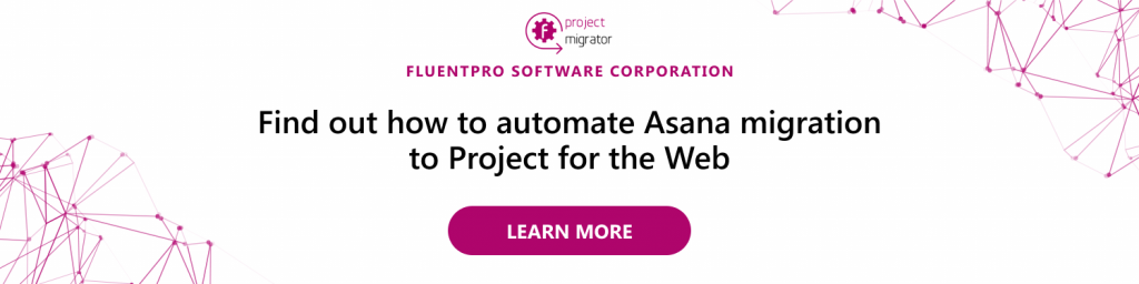 Migrate Asana to Project for the Web - Project Migrator